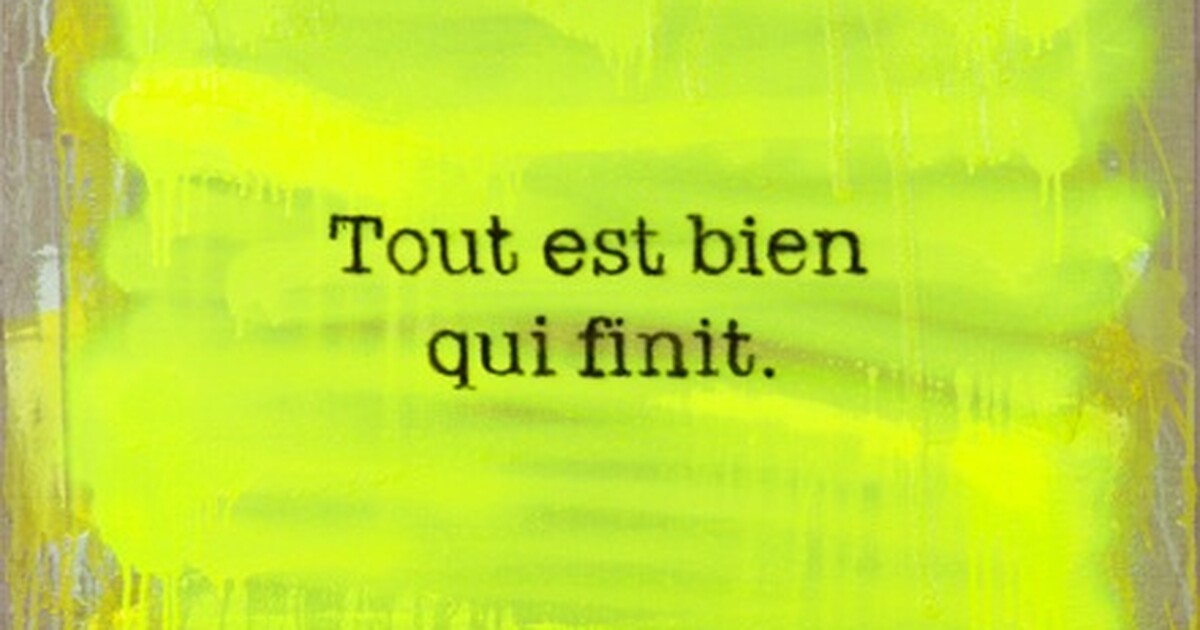 Tout est bien qui finit., 2013